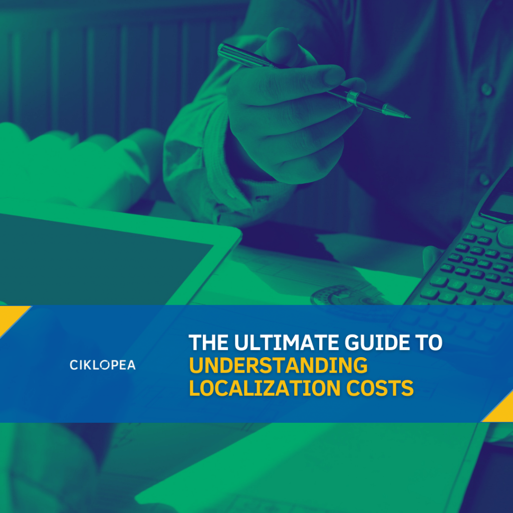 The ultimate guide to understanding localization costs - Ciklopea